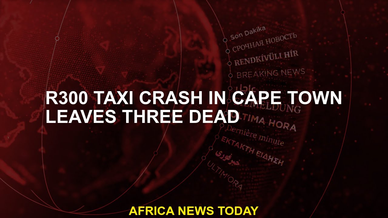 Three killed in R300 taxi crash in Cape Town - YouTube