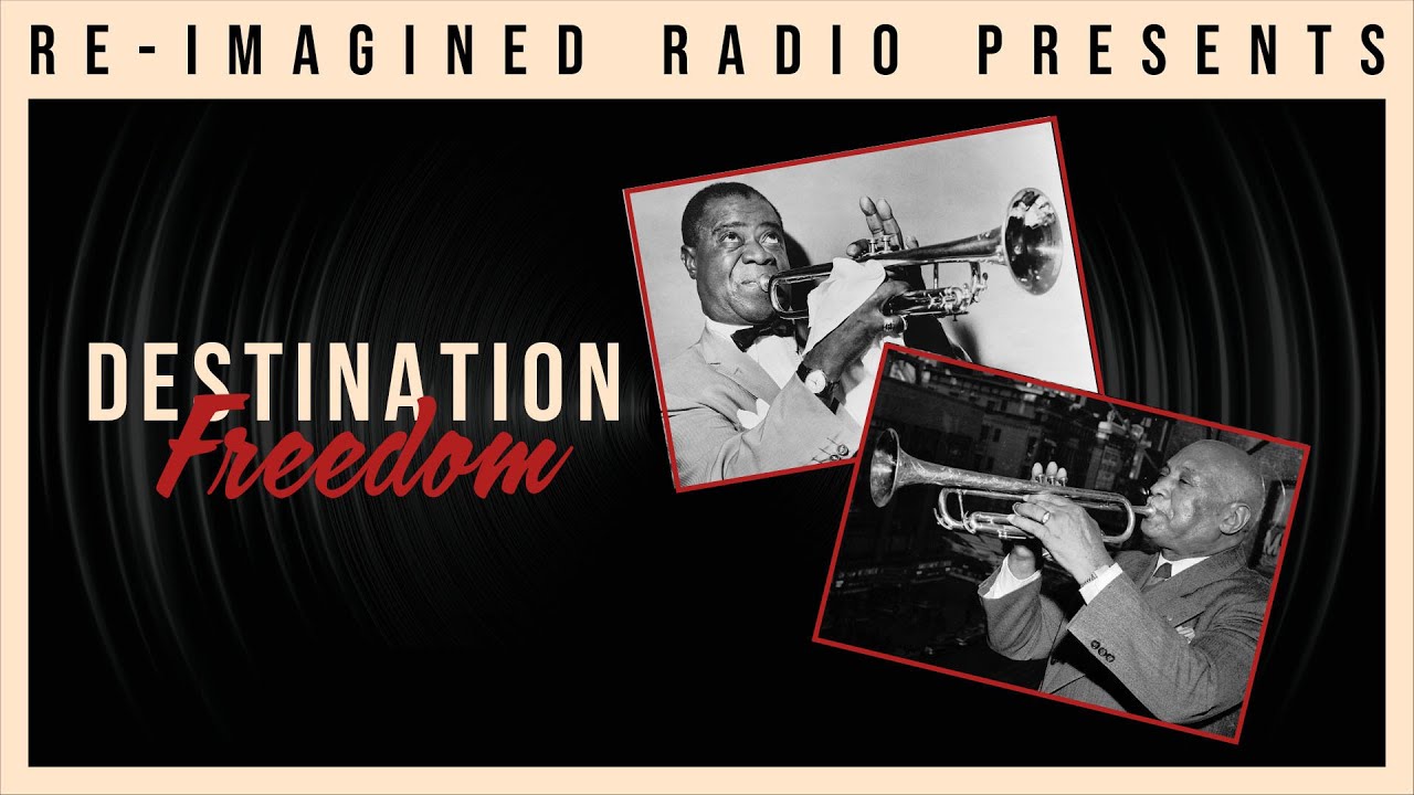 Destination Freedom | Re-Imagined Radio (S10EP02) #Radio #Audio #Listen ...