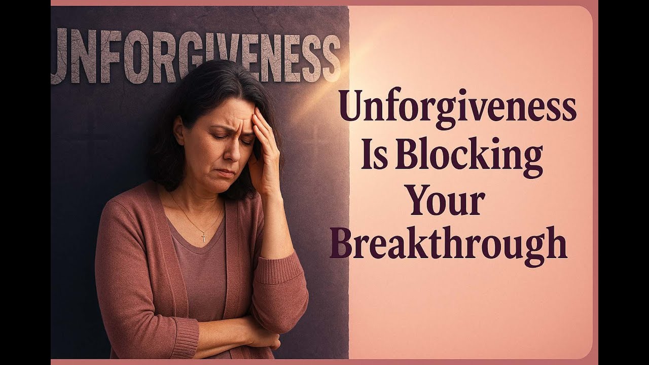 Unforgiveness Is Blocking Your Breakthrough | 7 Signs You’re Stuck ...