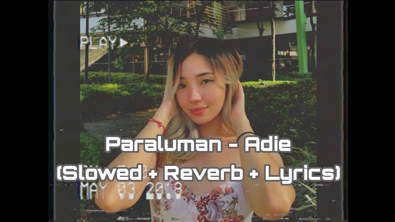 Paraluman - Adie (Slowed + Reverb + Lyrics) - YouTube