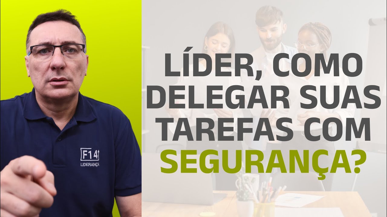 Líder, como delegar tarefas com segurança - YouTube