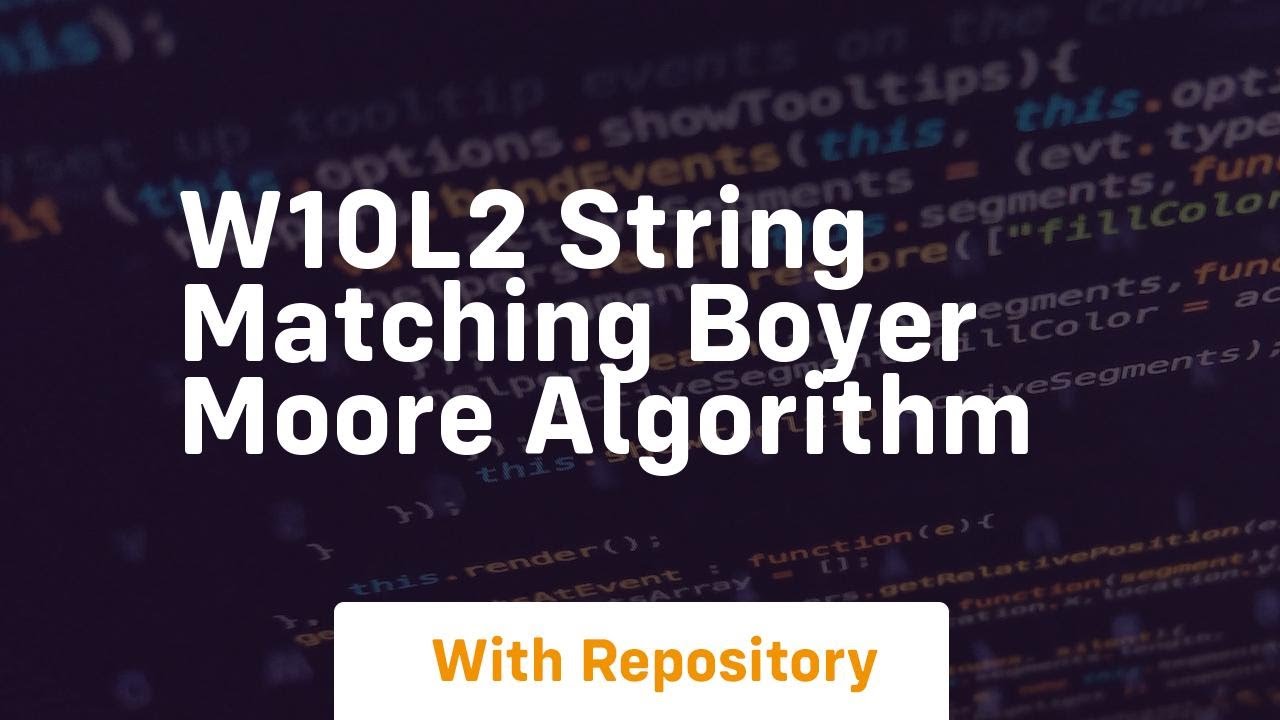 W10l2 String Matching Boyer Moore Algorithm Youtube 7614