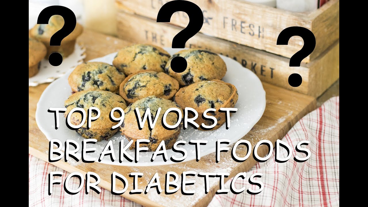Top 9 Worst Breakfast Foods For Diabetes YouTube top-9-worst-breakfast-foods-for-diabetes-youtube