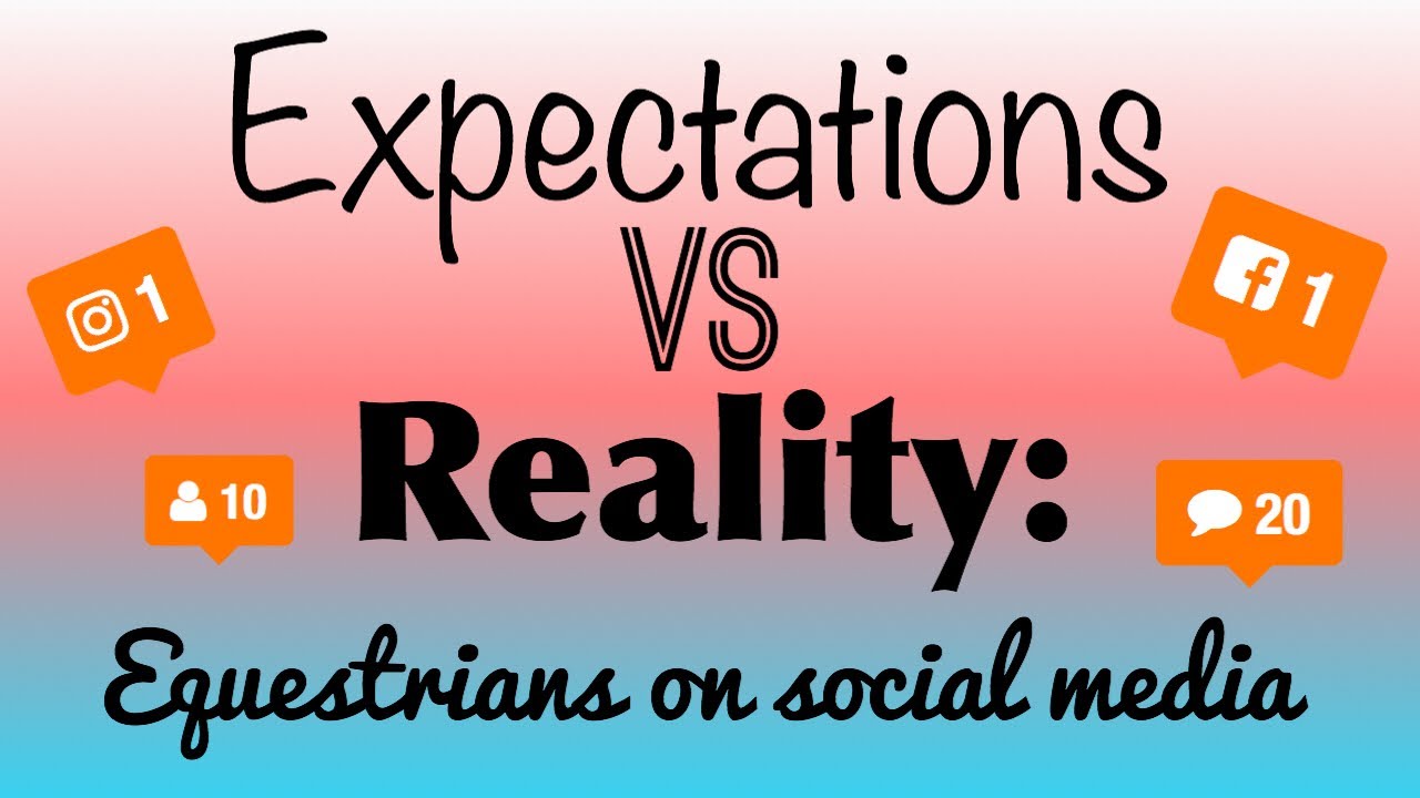 Expectations Vs Reality: Equestrians in social media - YouTube