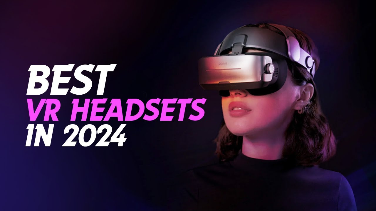 🥽Top Picks for VR Headsets in 2024: Virtual Horizons🥽 - YouTube