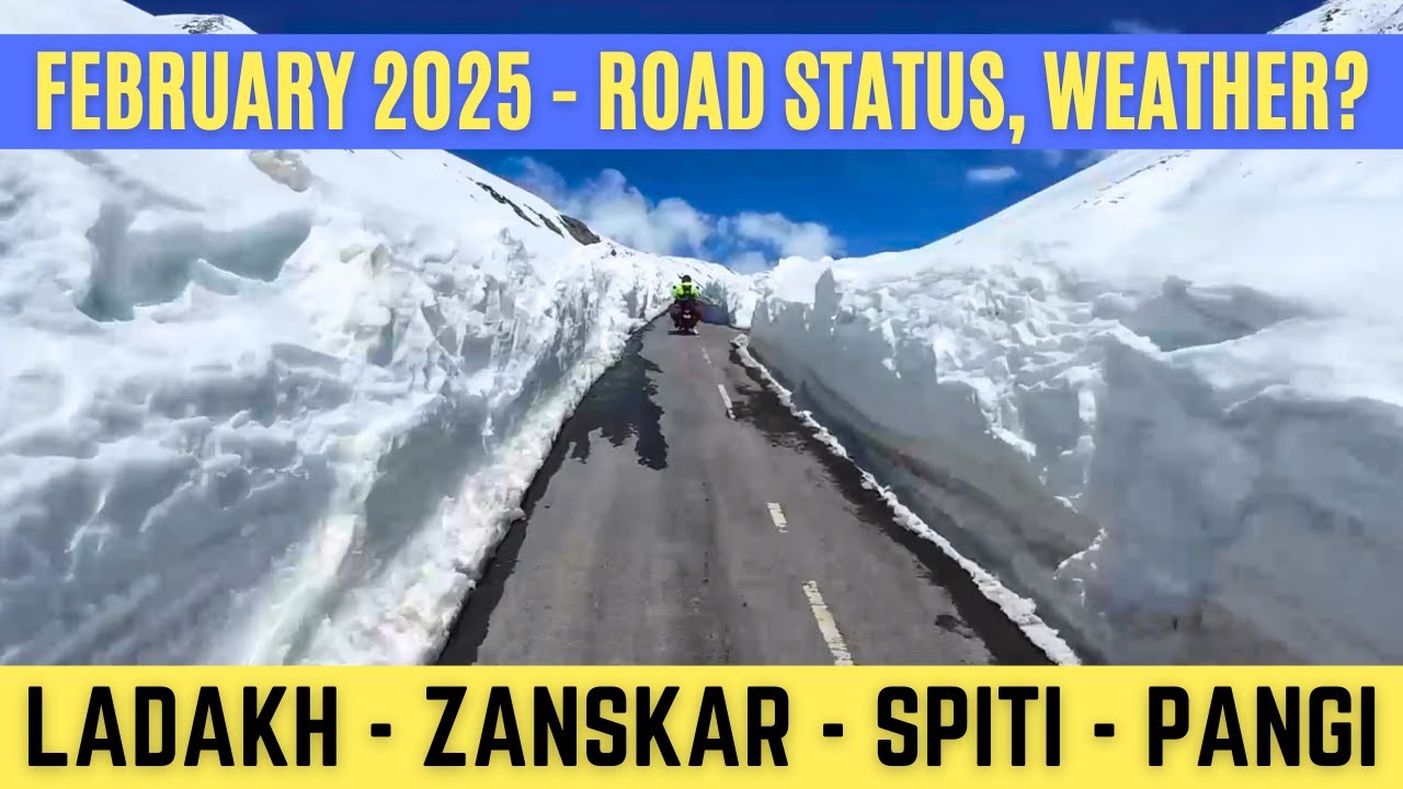 FEBRUARY 2025 - Leh Ladakh, Spiti & Zanskar Trip - Latest Updates, Road ...