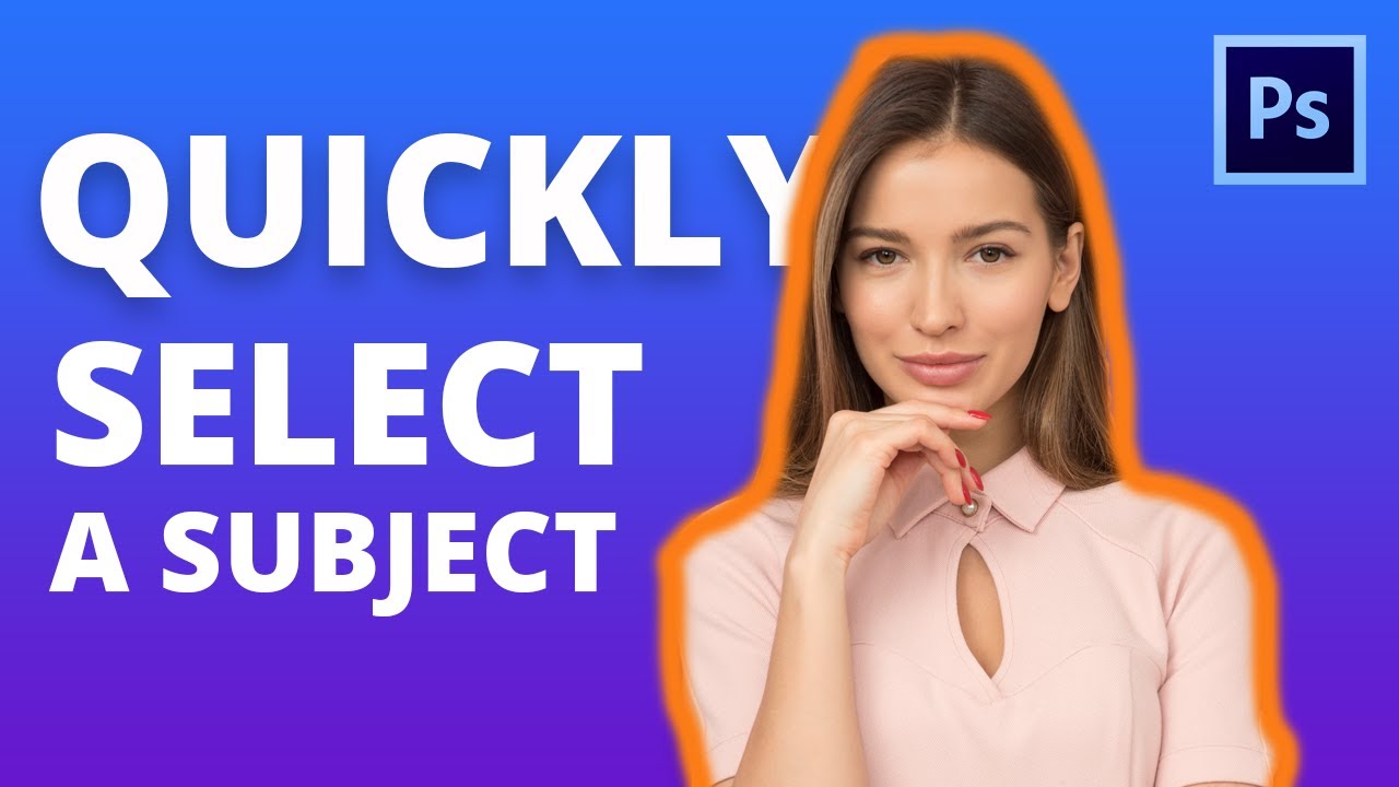 How To Quickly Select A Subject In Photoshop YouTube how-to-quickly-select-a-subject-in-photoshop-youtube