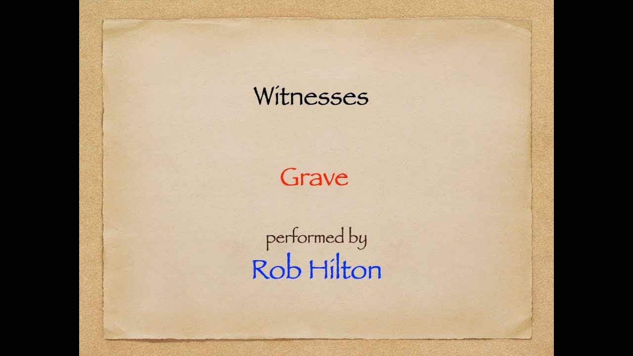 Witnesses 2021 - 6 - Grave - YouTube