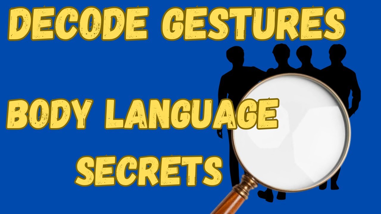 Decoding Gestures A Comprehensive Guide to Body Language - YouTube