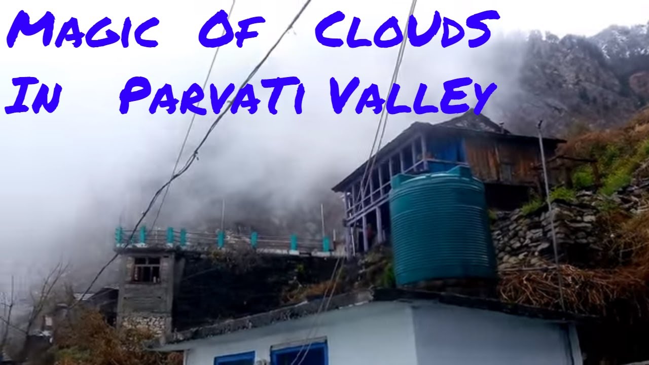 Magic of clouds in Parvati Valley | RashoL/Rasol Village |Trekking ...