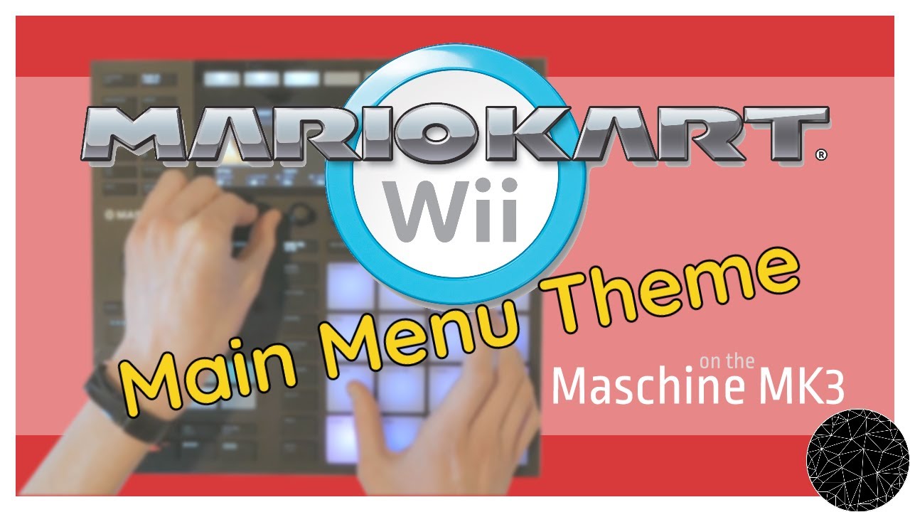 Mario Kart Wii Menu Theme (Maschine MK3 Performance) - YouTube