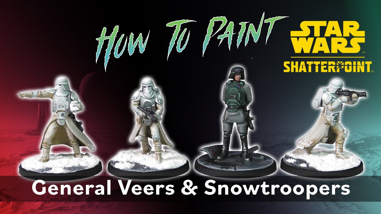 How To Paint General Veers & Snowtroopers from Star Wars Shatterpoint ...