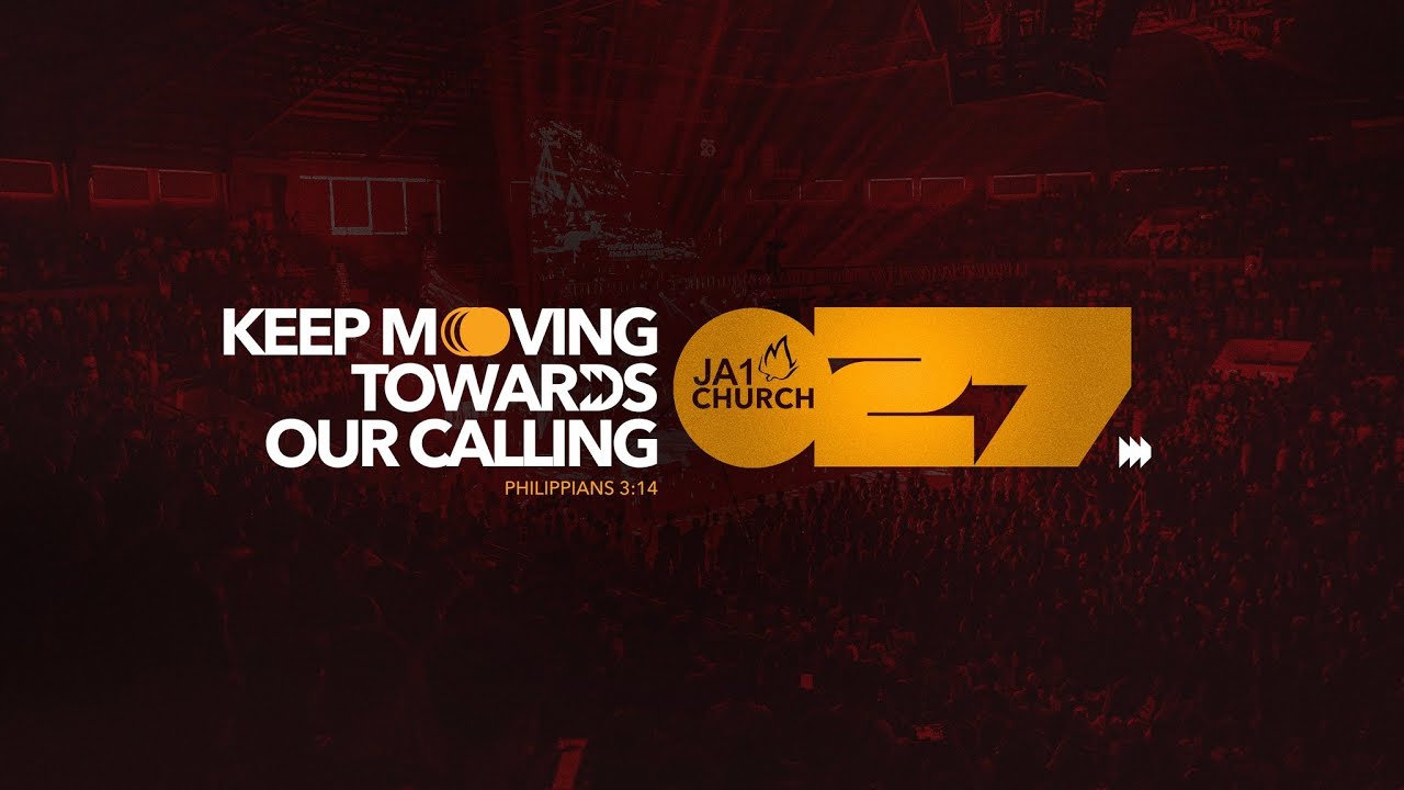 JA1 CHURCH 27th ANNIVERSARY // KEEP MOVING TOWARDS OUR CALLING ...