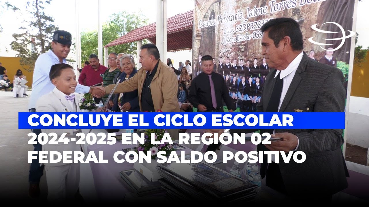 Concluye el ciclo escolar 2024-2025 en la Región 02 Federal con saldo ...
