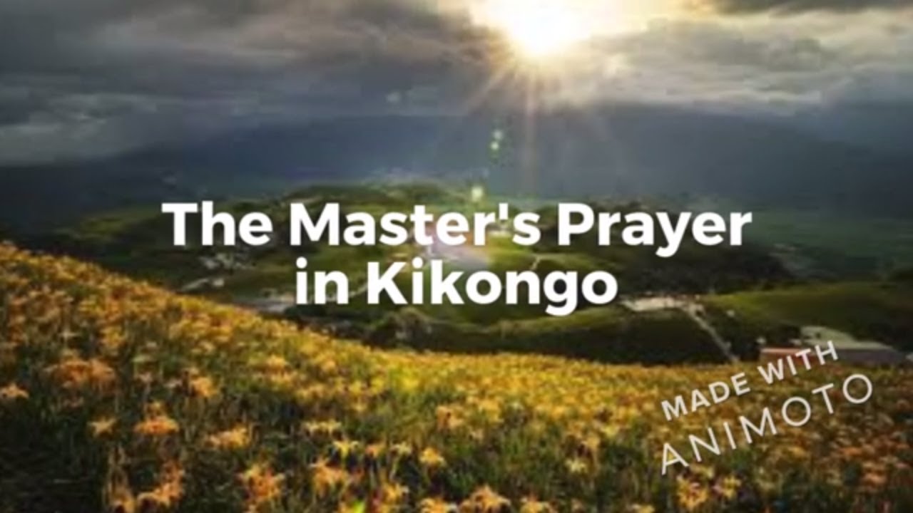 The Master's Prayer in Kikongo - YouTube