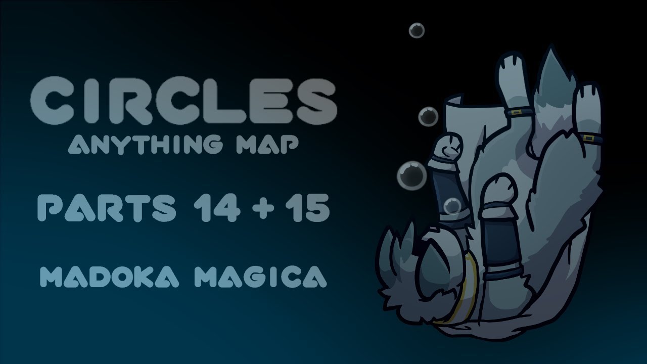 Circles [MAP parts 14+15] (Madoka Magica Spoilers!) - YouTube