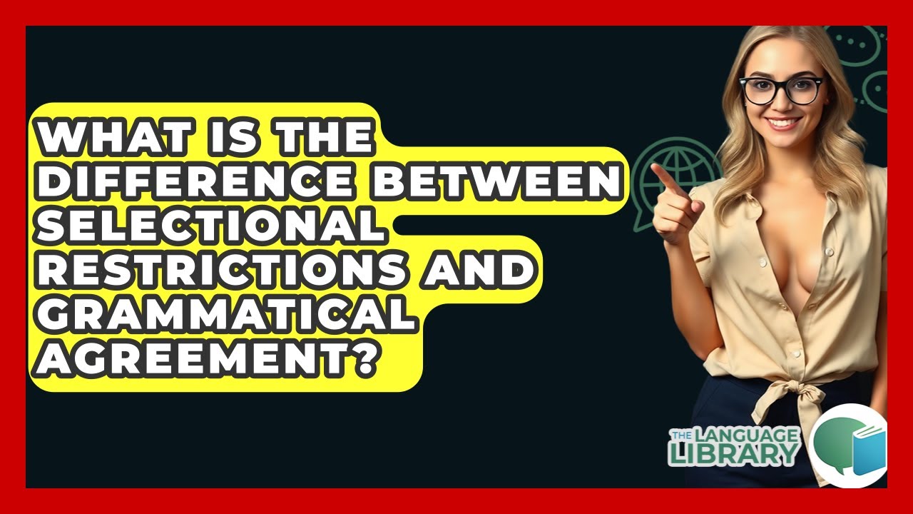 What Is The Difference Between Selectional Restrictions And Grammatical ...