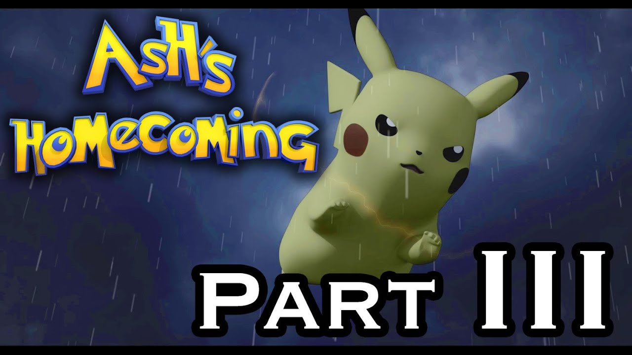Live Action Pokémon Fan Film: Ash's Homecoming - Part 3 - YouTube
