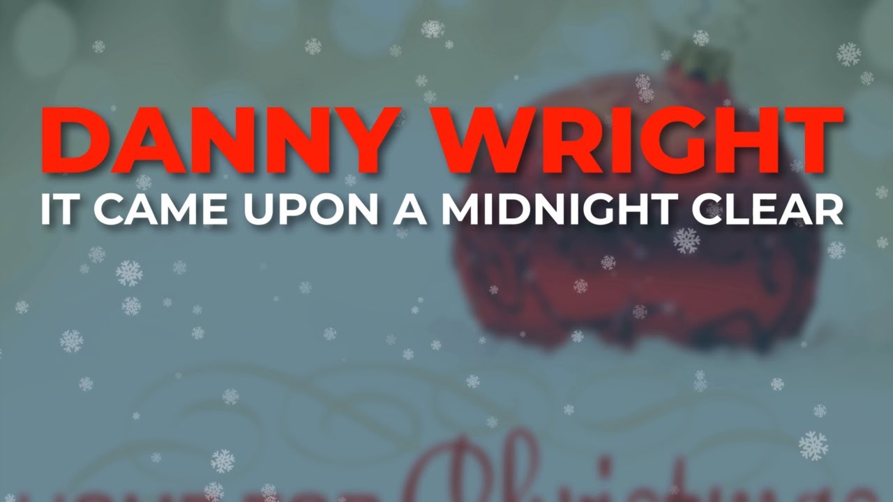 Danny Wright - It Came Upon A Midnight Clear (Official Audio) - YouTube