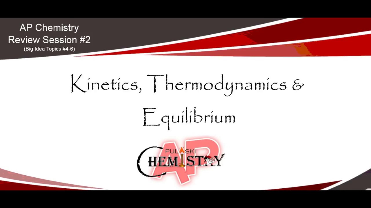 AP Chemistry Exam Review Session #2 (Big Ideas #4-6) - YouTube