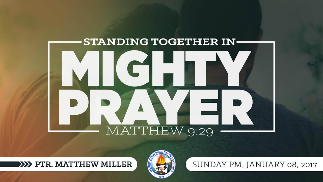 Standing Together in Mighty Prayer - Ptr. Matthew Miller - YouTube
