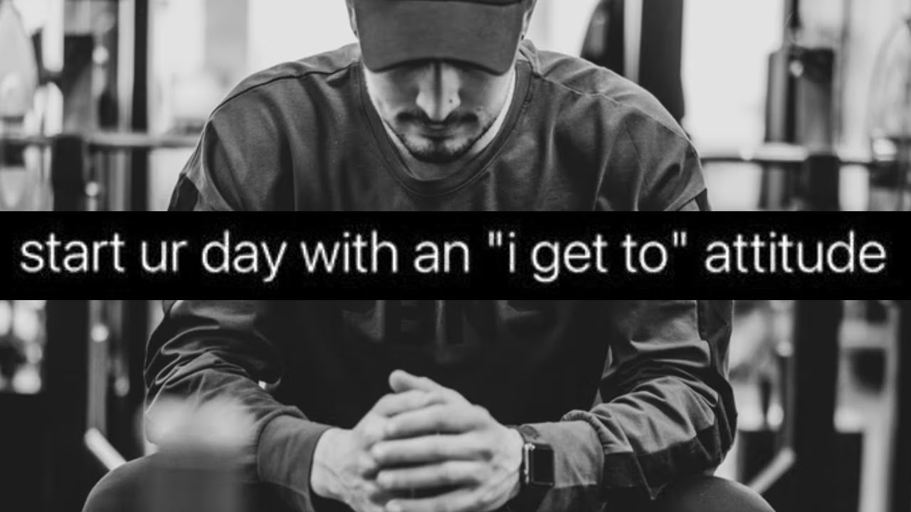 Start ur day with an "i get to" attitude - YouTube