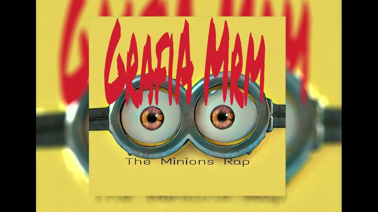 Los minions rap - Grafia Mrm - YouTube