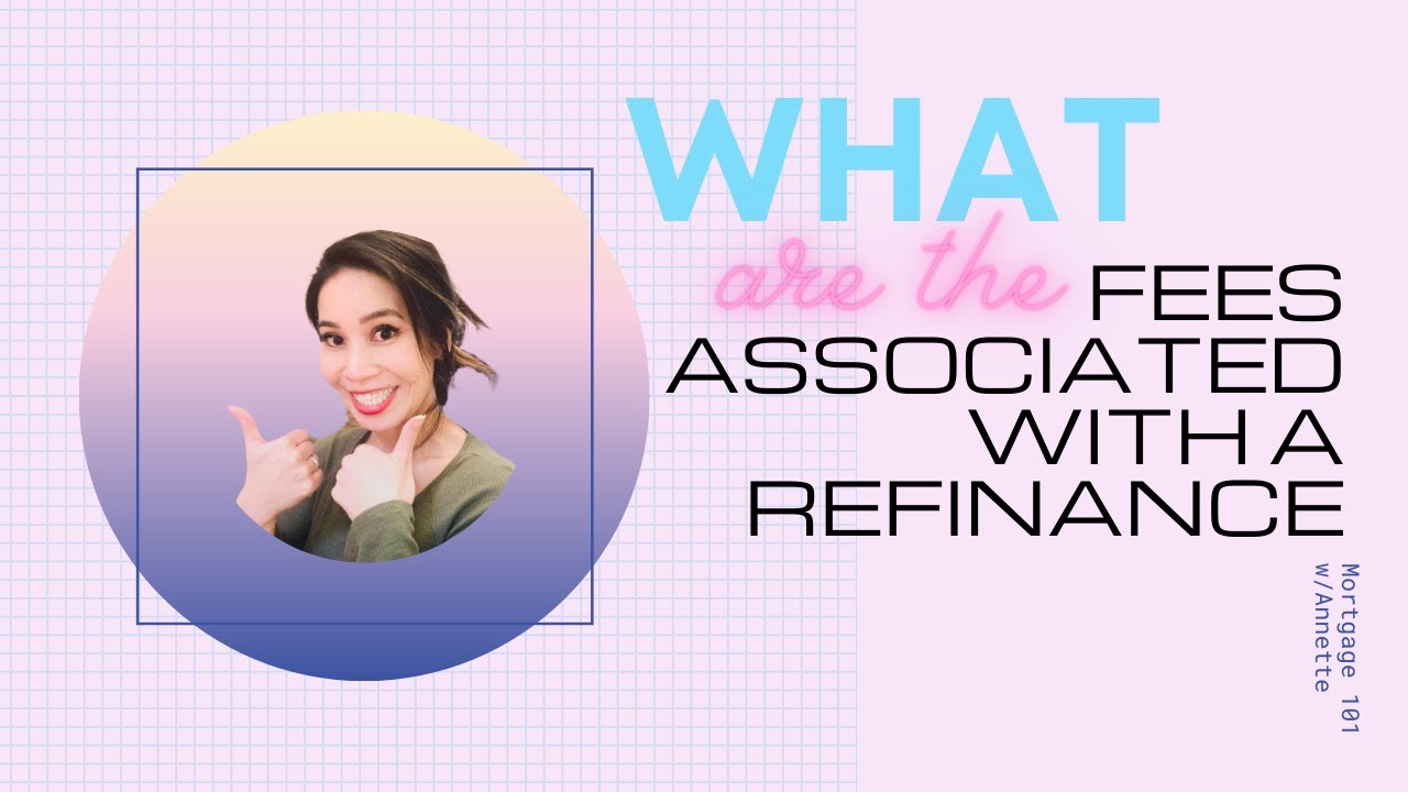 Learn About The Fees Associated With A Refinance YouTube learn-about-the-fees-associated-with-a-refinance-youtube
