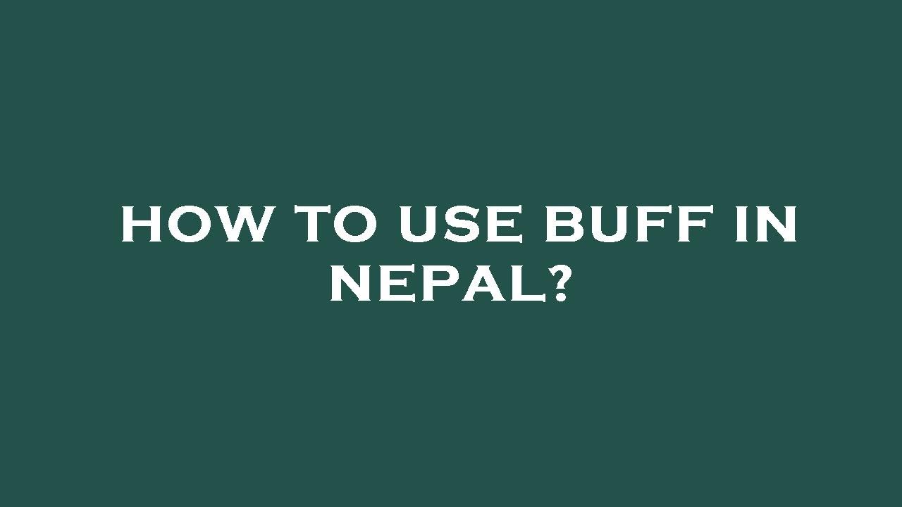 How to use buff in nepal? - YouTube