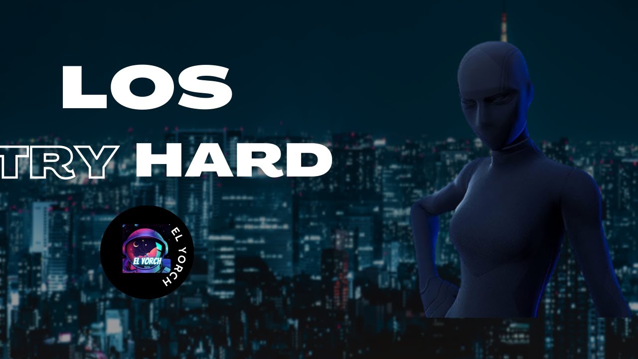 QUE SON LOS TRYHARDS - YouTube