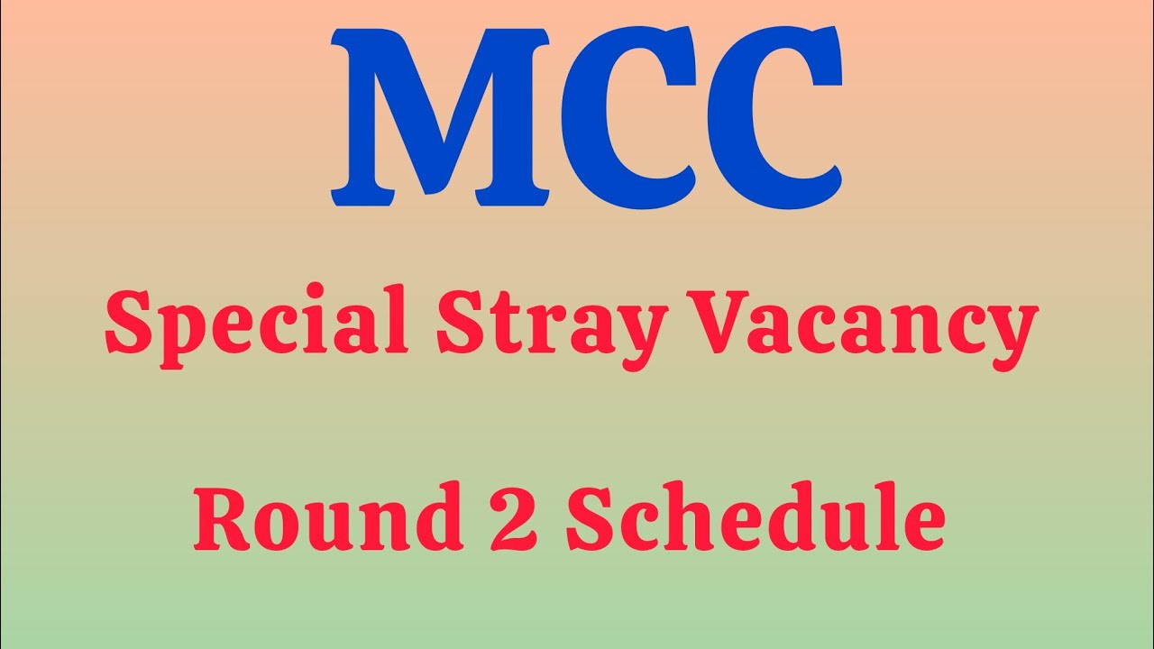 MCC Special Stray Vacancy Round 2 Schedule 2024 - YouTube
