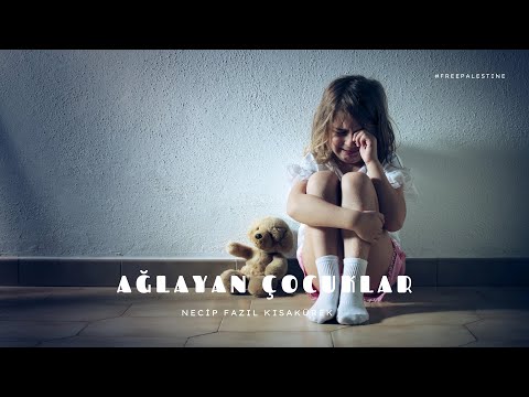 Ağlayan Çocuklar - Necip Fazıl Kısakürek (Yapay Zekayla Hazırlanmıştır) #freepalestine
