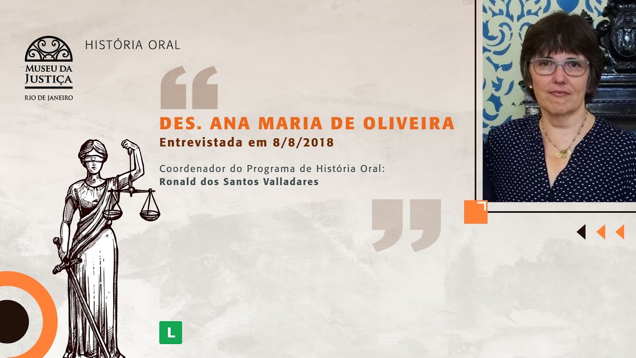 HISTÓRIA ORAL - Entrevistada: Des. Ana Maria Pereira de Oliveira - YouTube