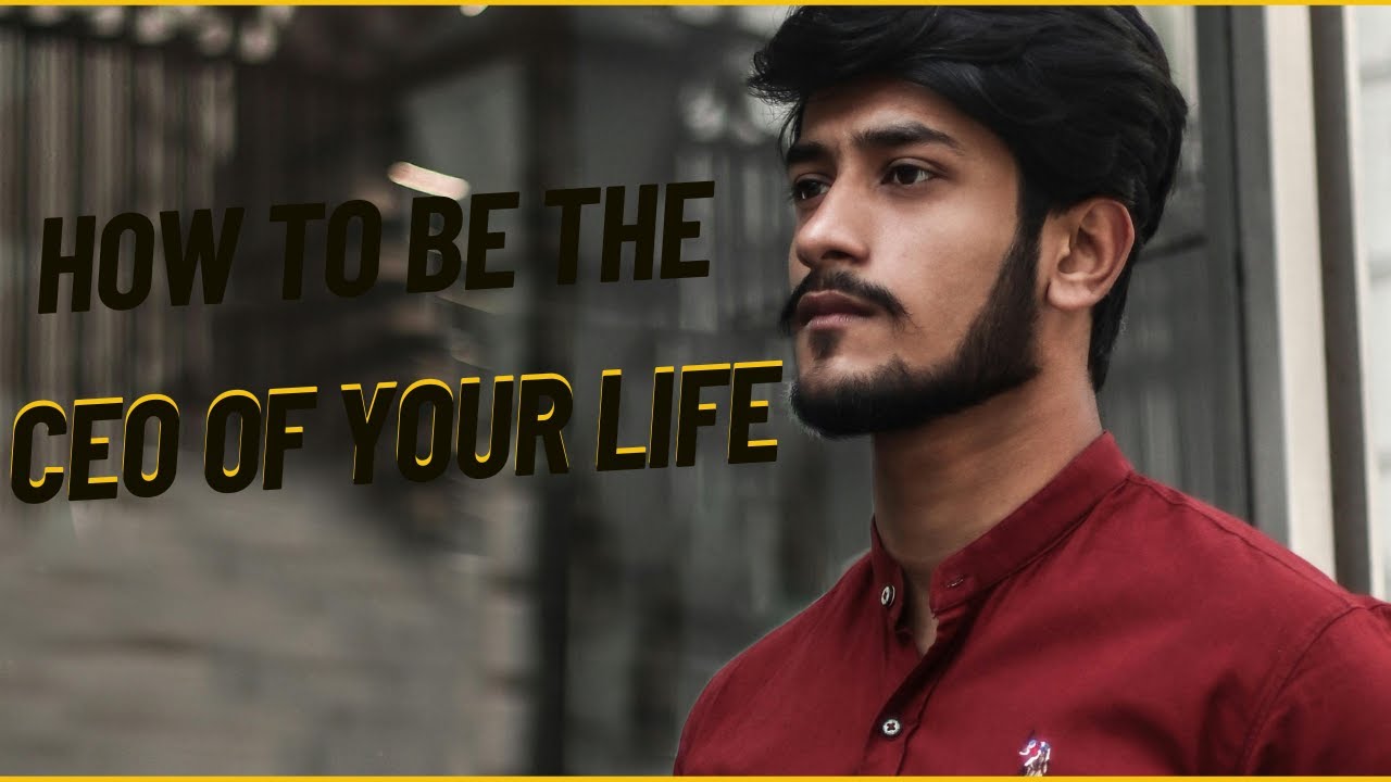 How To Be The CEO of Your Life - YouTube