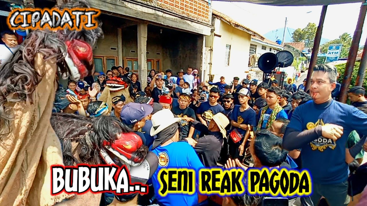 BUBUKA SENI REAK PAGODA LIVE HARI INI CIPADATI - YouTube