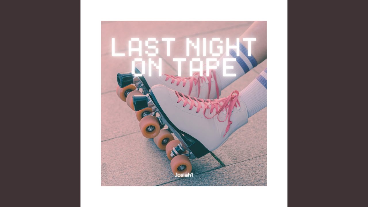Last Night on Tape - YouTube