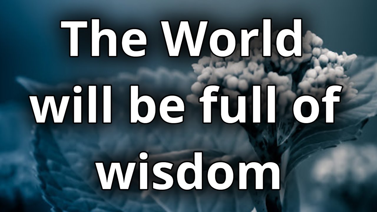 The World will be full of wisdom || The World healing and wealth for ...
