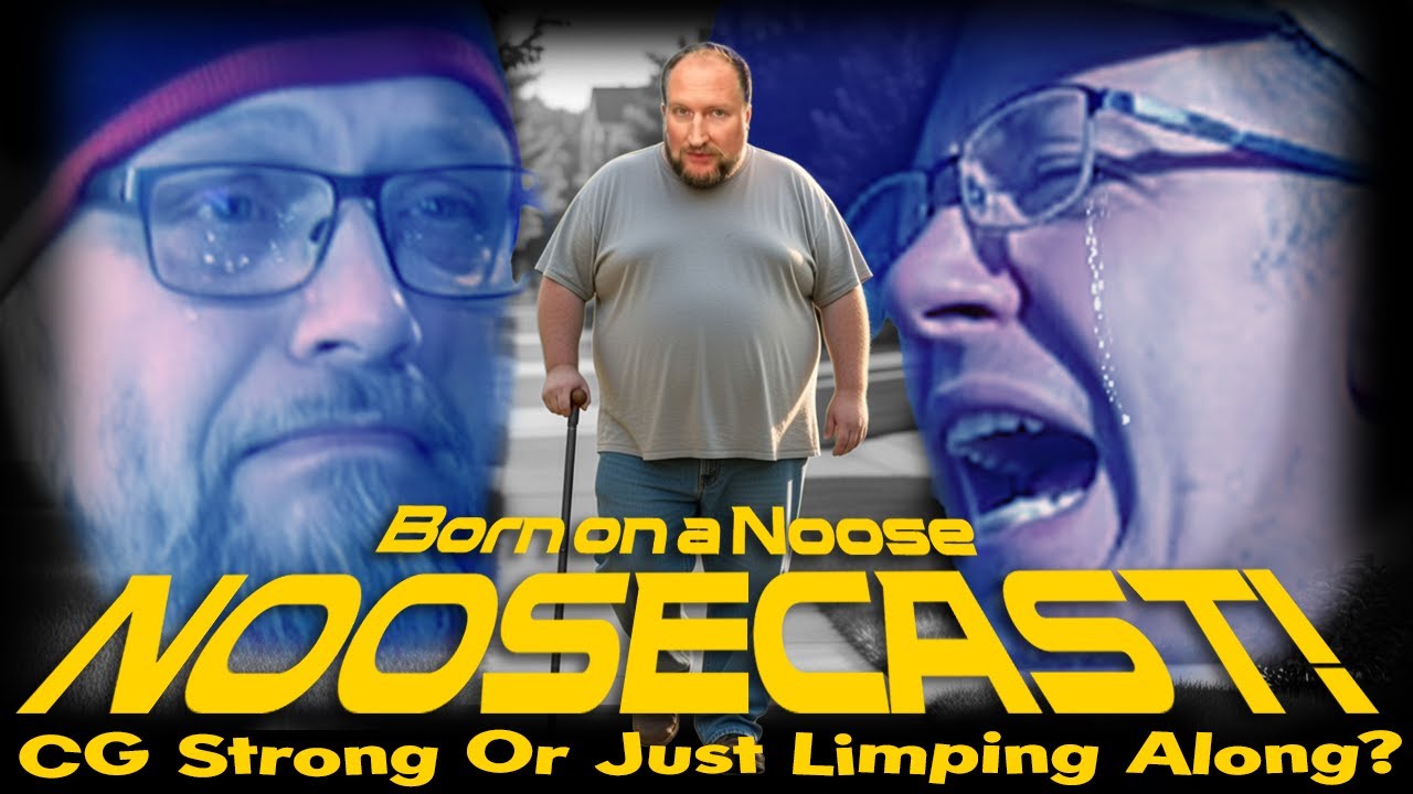 Born on a Noose - NOOSECAST! CG STRONG or JUST LIMPING ALONG? - YouTube