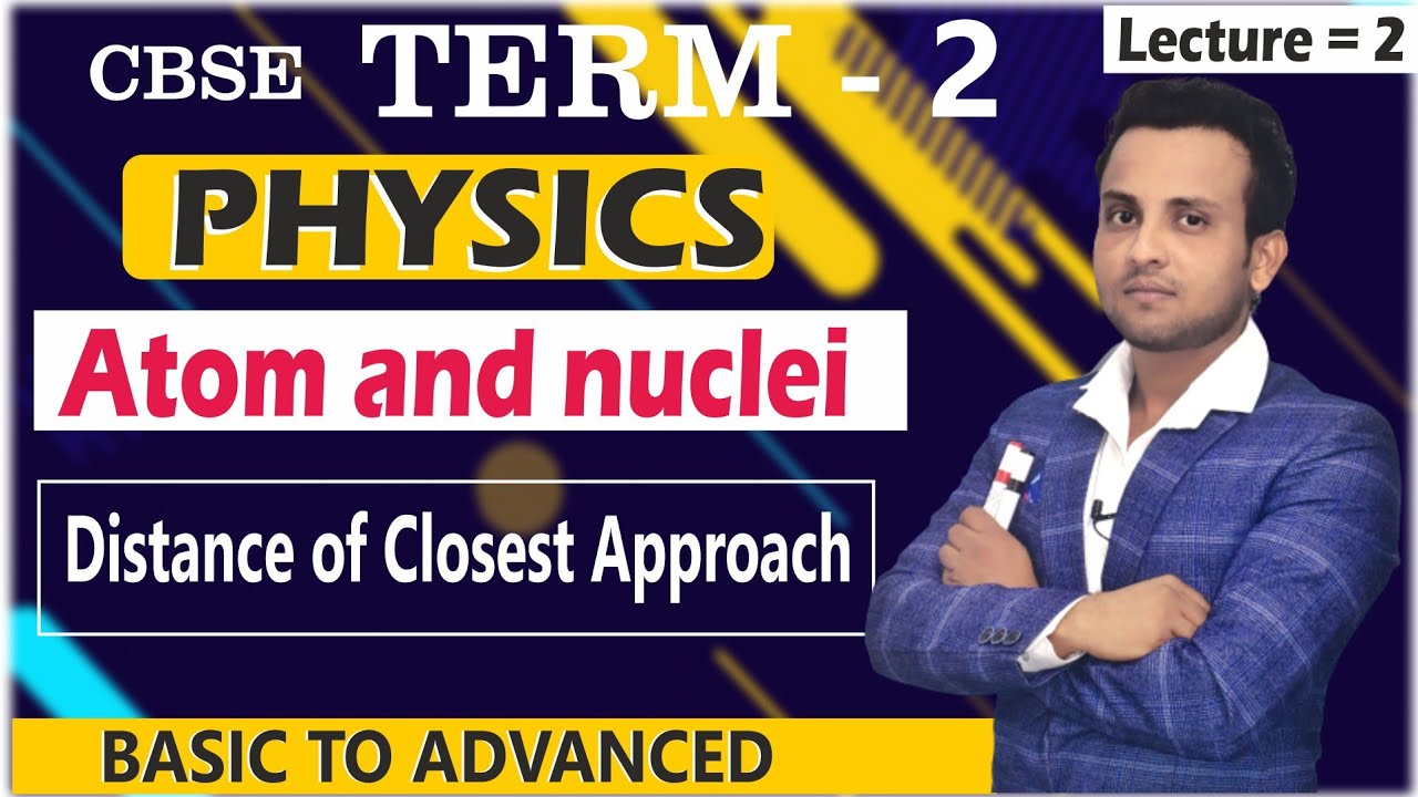 Atoms And Nuclei All Concepts and Questions - Distance of closest ...