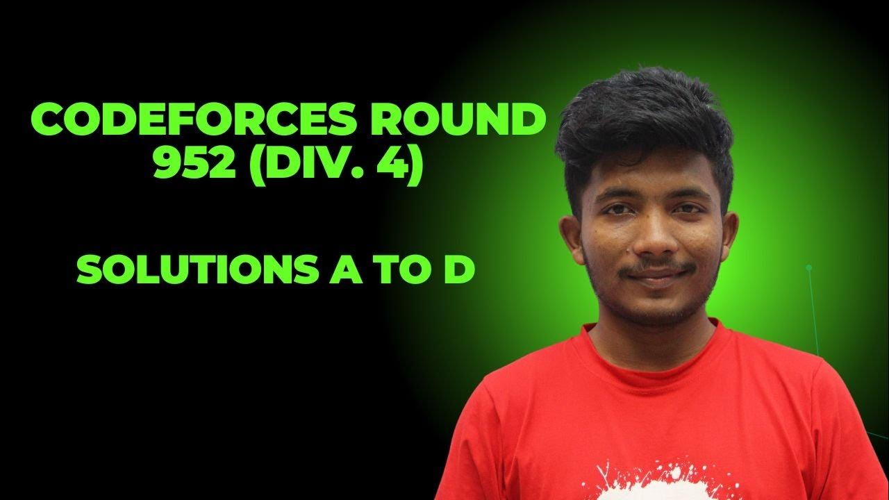 Codeforces Round 952 Div 4 Solutions In Bangla A To D Khairul Bashar Naeeim Youtube