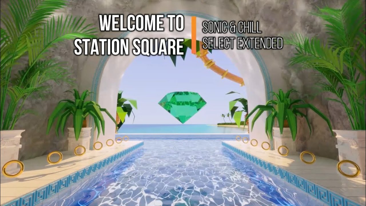 Welcome to Station Square ~ Sonic & Chill Select Extended - YouTube
