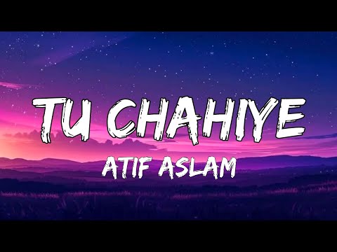 Atif Aslam - Tu Chahiye (Lyrics) | Bajrangi Bhaijaan | GA Lyrics