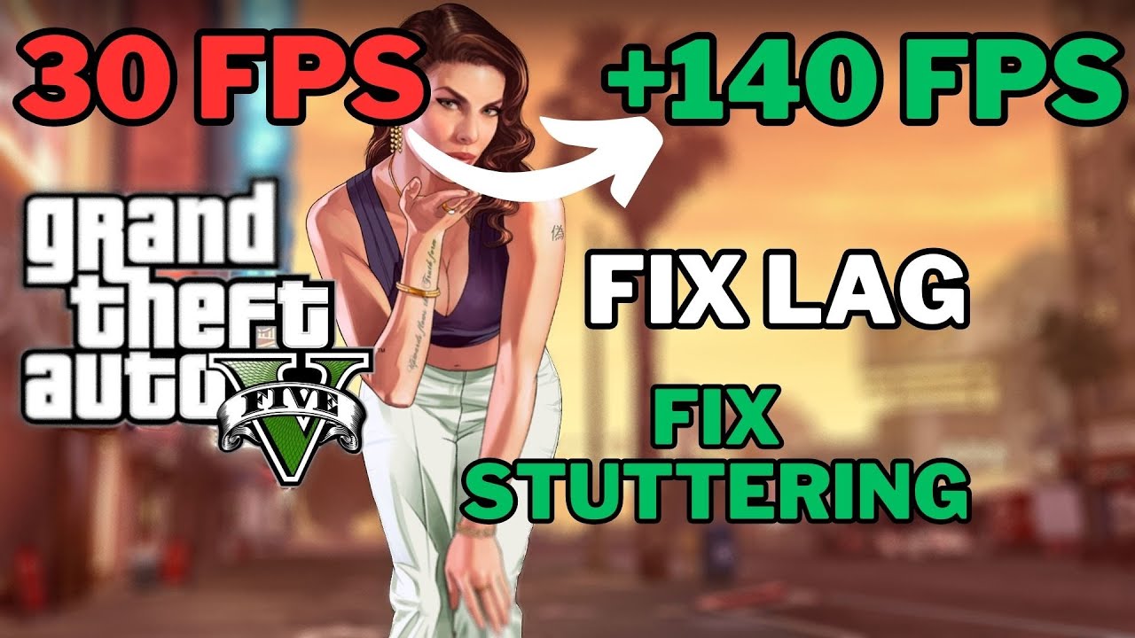 GTA 5 Boost Fps, Fix Lag and Fix Stuttering 2023 - YouTube