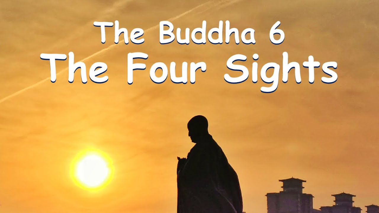 The Buddha 6 I The Four Sights the Buddha Encountered (09/24/23) - YouTube