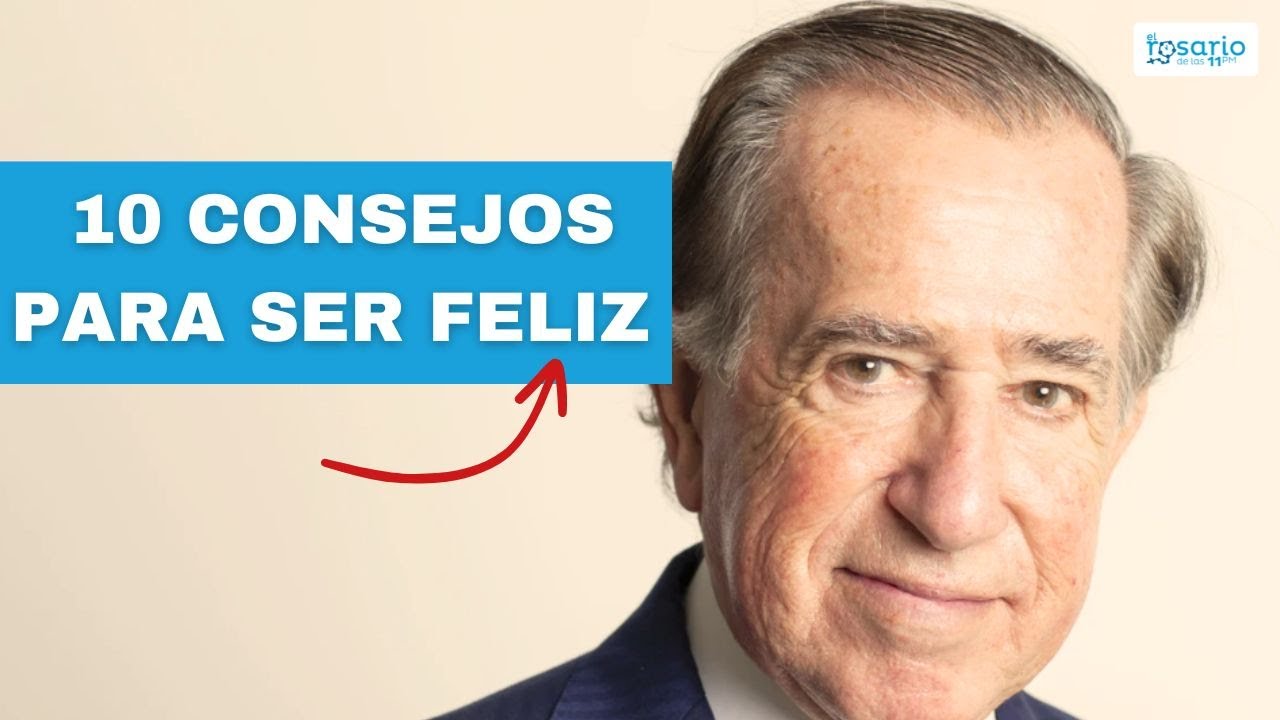 10 CONSEJOS PARA SER FELIZ 👉🏼 según el doctor Rojas - YouTube