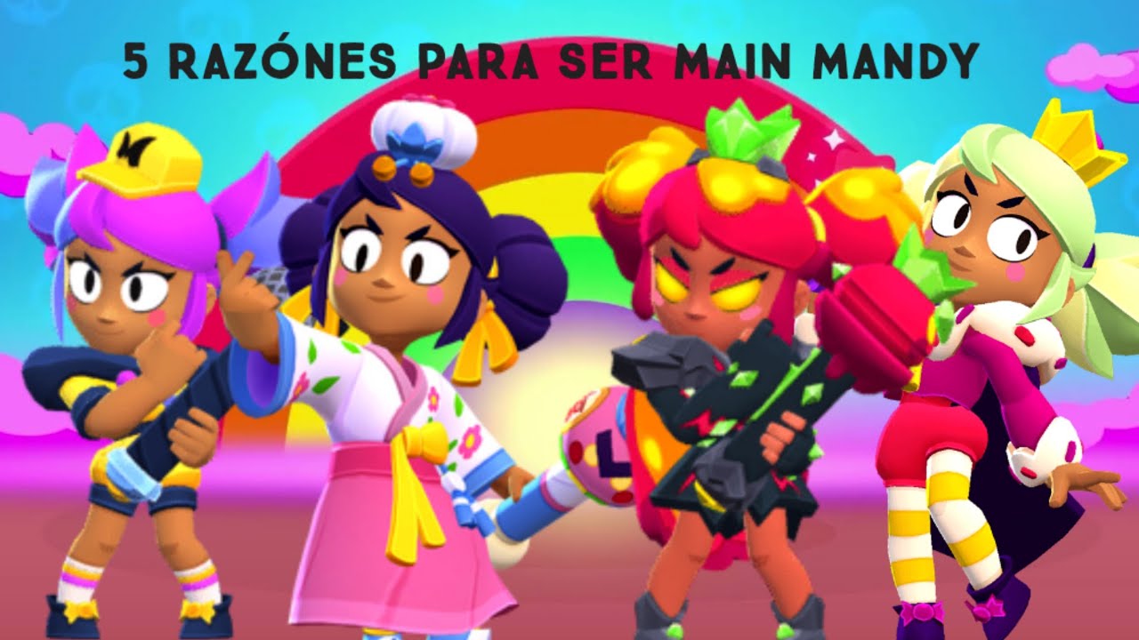 LAS 5 RAZÓNES PARA SER MAIN MANDY!!!! | Mundo Brawl - YouTube