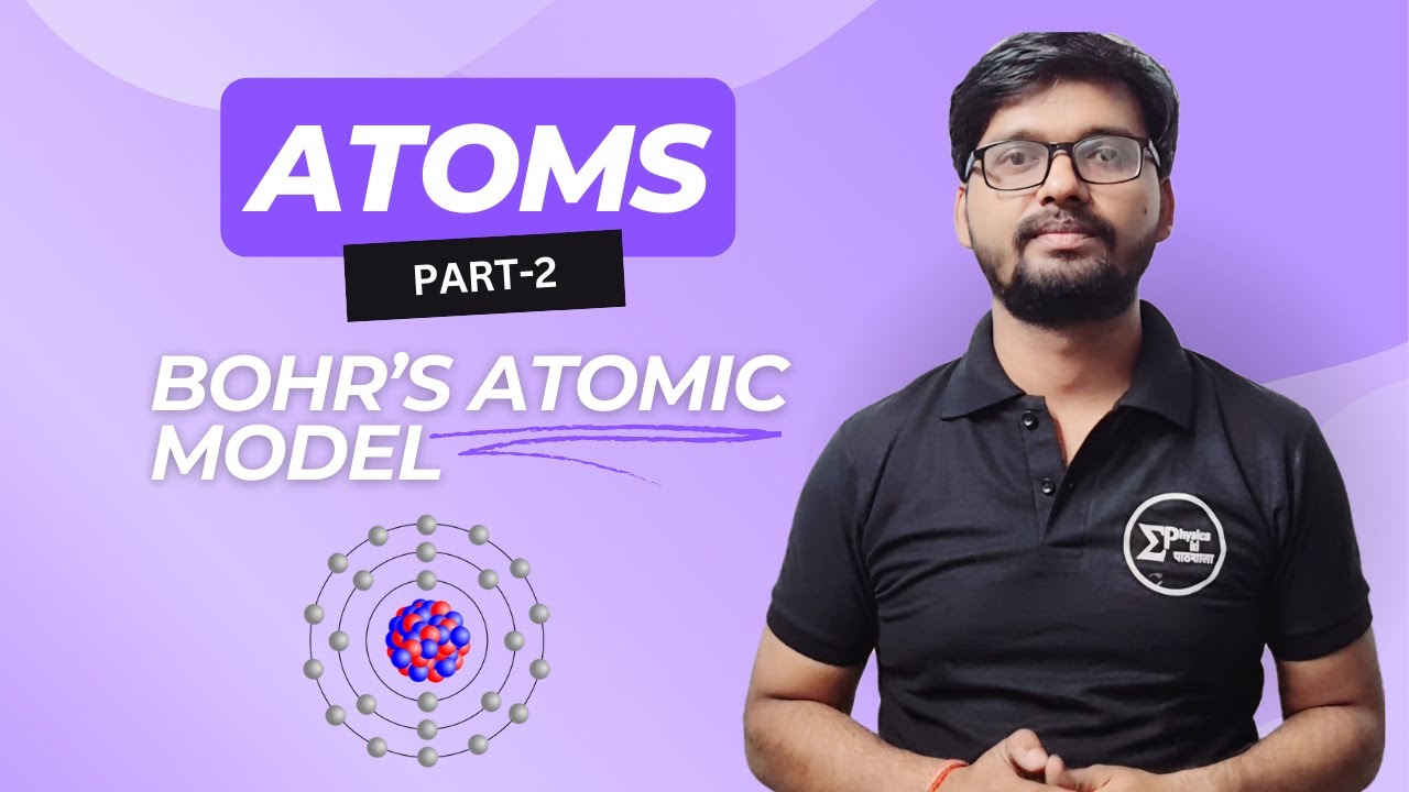 Bohr's atomic model | Crash course for class 12th | Atoms | Part - 2 ...