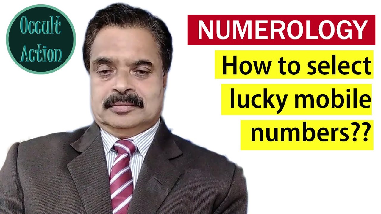 NUMEROLOGY !!! CHOOSE YOUR LUCKY MOBILE NUMBERS !!!! - YouTube