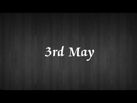Remember the Date 3rd May - YouTube
