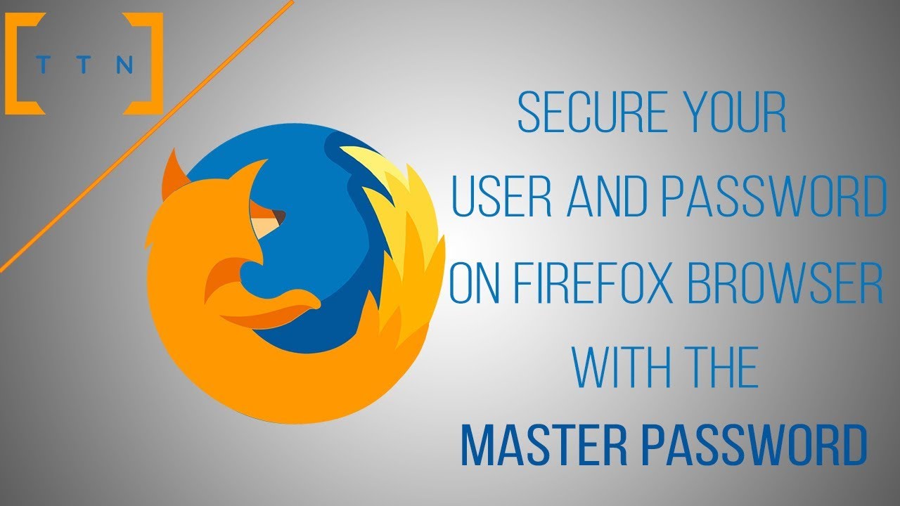 Secure Username And Pasword On Mozilla Firefox Browser - YouTube